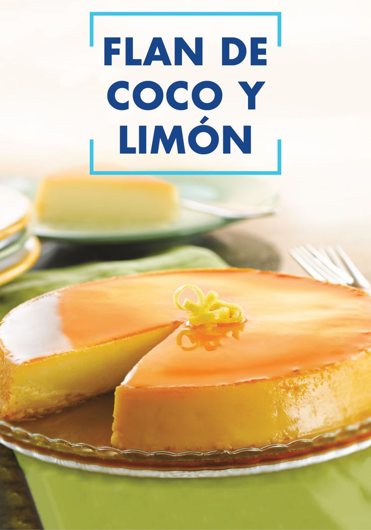 Delicioso Flan De Coco y Limón: Un Postre Tropical Refrescante 2026 ...